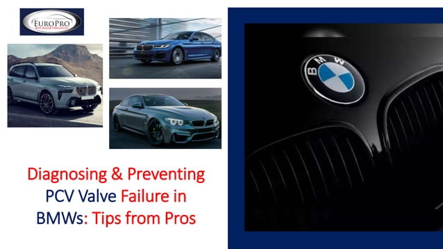Diagnosing & Preventing PCV Valve Failure In BMWs Tips From Pros | PPT