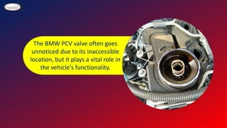 Diagnosing & Preventing PCV Valve Failure In BMWs Tips From Pros | PPT