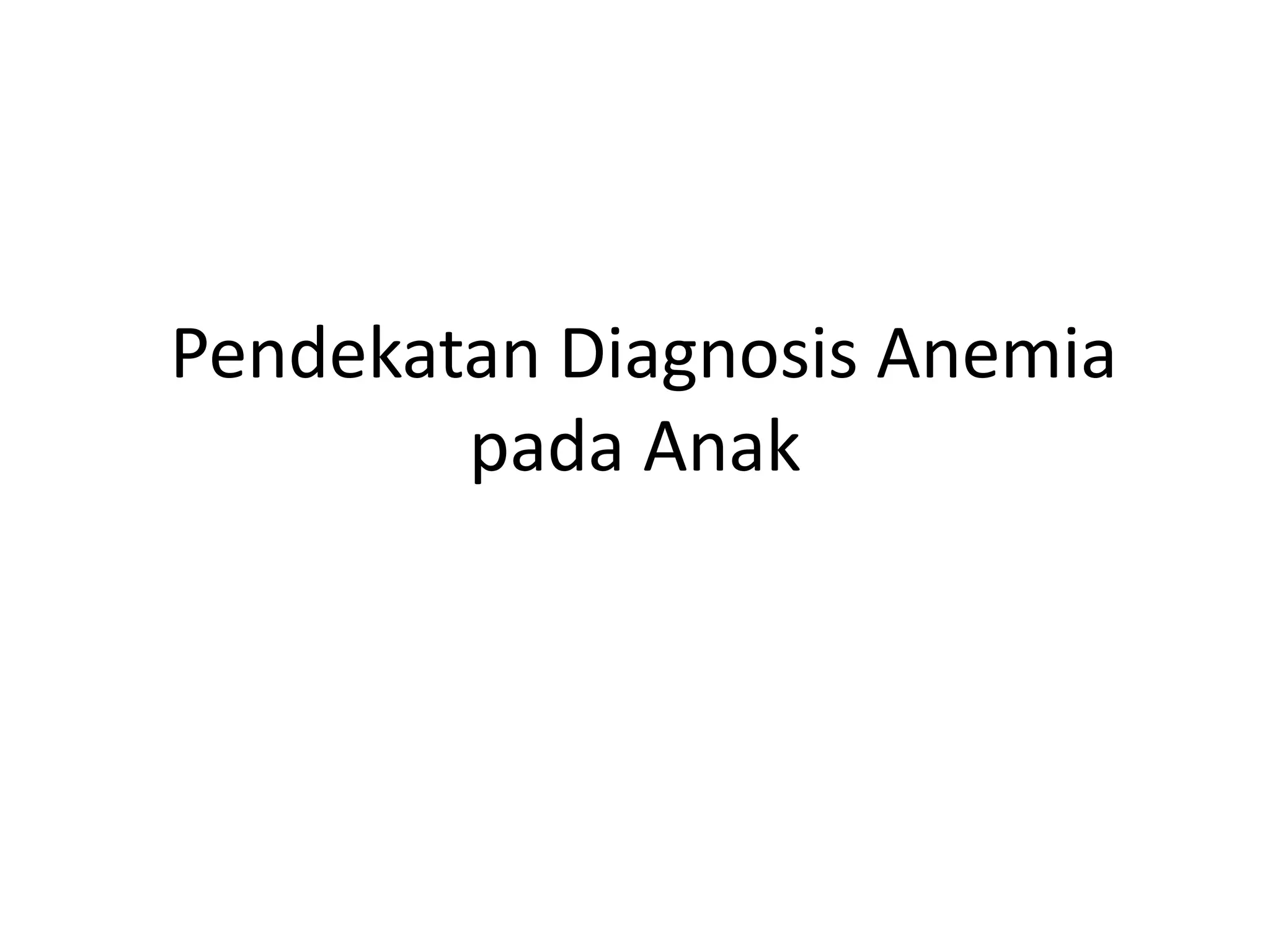 Diagnosis anemia-anak -ppt (1) | PPTX