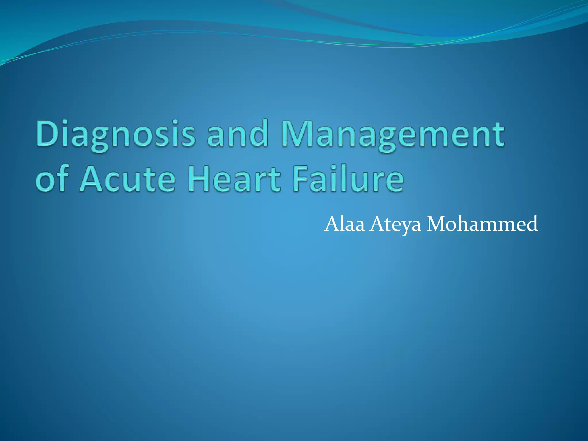 Diagnosis and management of acute heart failure | PPT