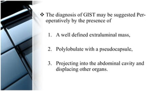 Diagnosis and management of Gastrointestinal Stromal tumour | PPTX