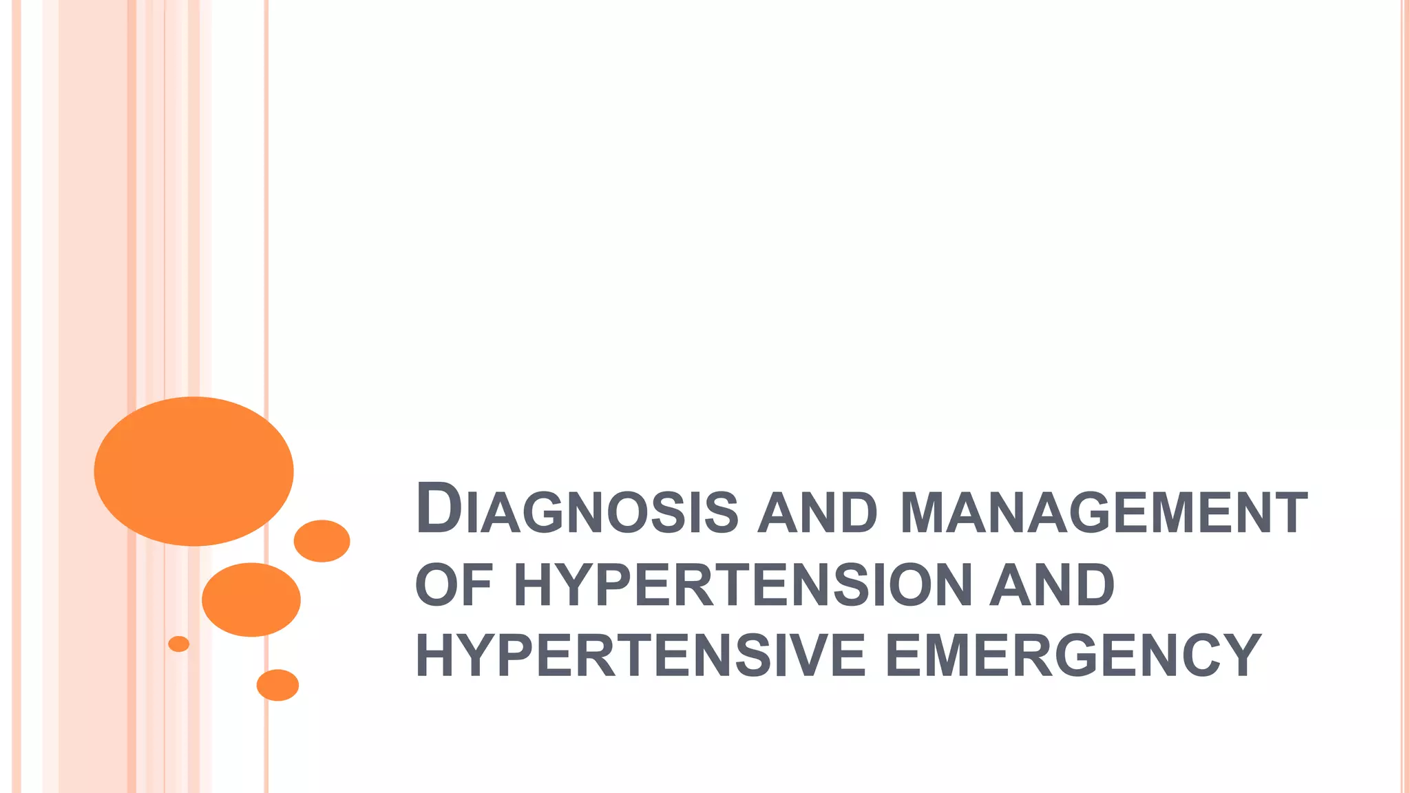Diagnosis and management of hypertension and hypertensive emergency | PPTX