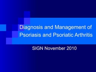 Diagnosis and Management of Psoriasis and Psoriatic Arthritis.ppt