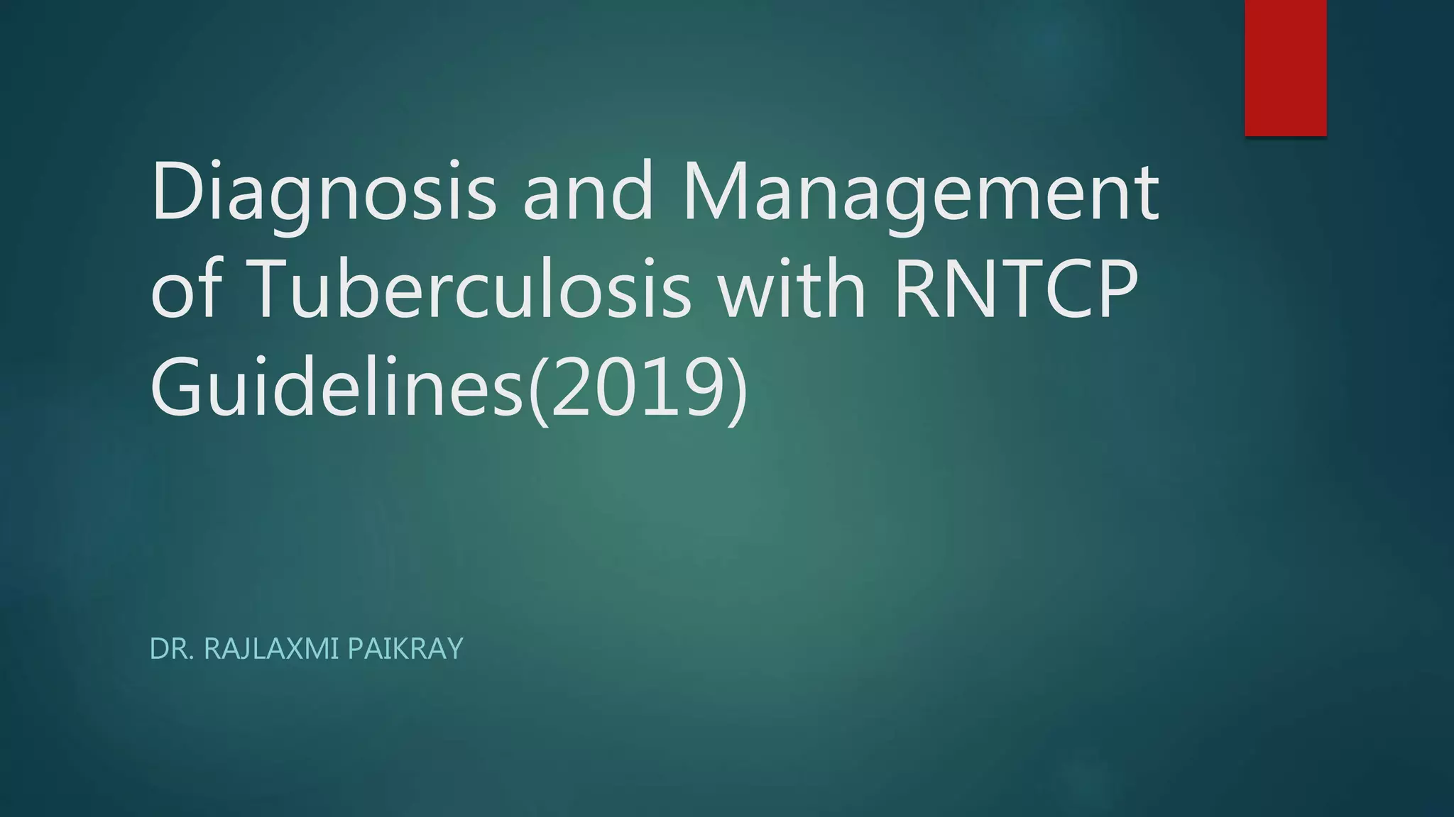 Diagnosis and management of tuberculosis with revised rntcp | PPTX
