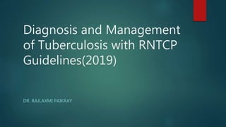 Diagnosis and management of tuberculosis with revised rntcp | PPTX