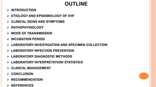 Diagnosis and management of viral haemorrhagic fever (vhf) | PPTX