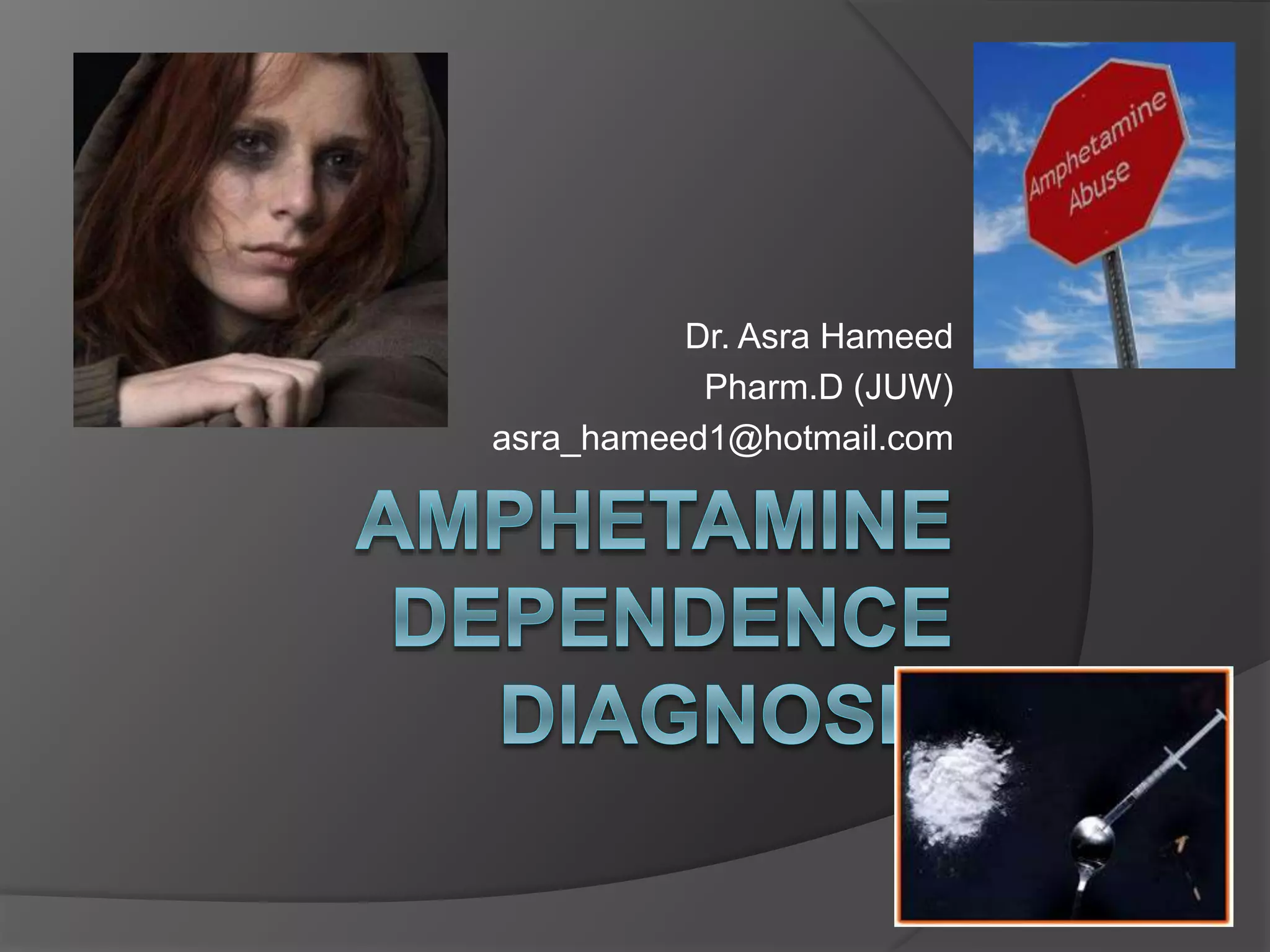 Diagnosis and treatment of amphetamine abuse | PPTX