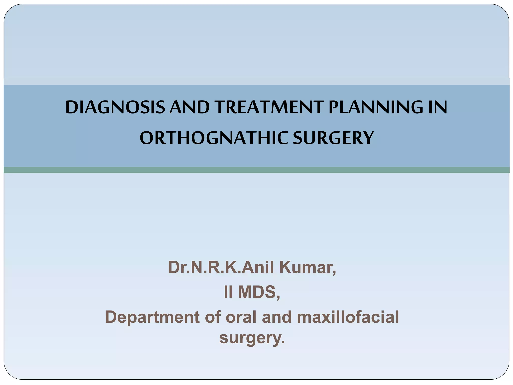 Diagnosis and treatment planning in Orthognathic Surgery | PPTX