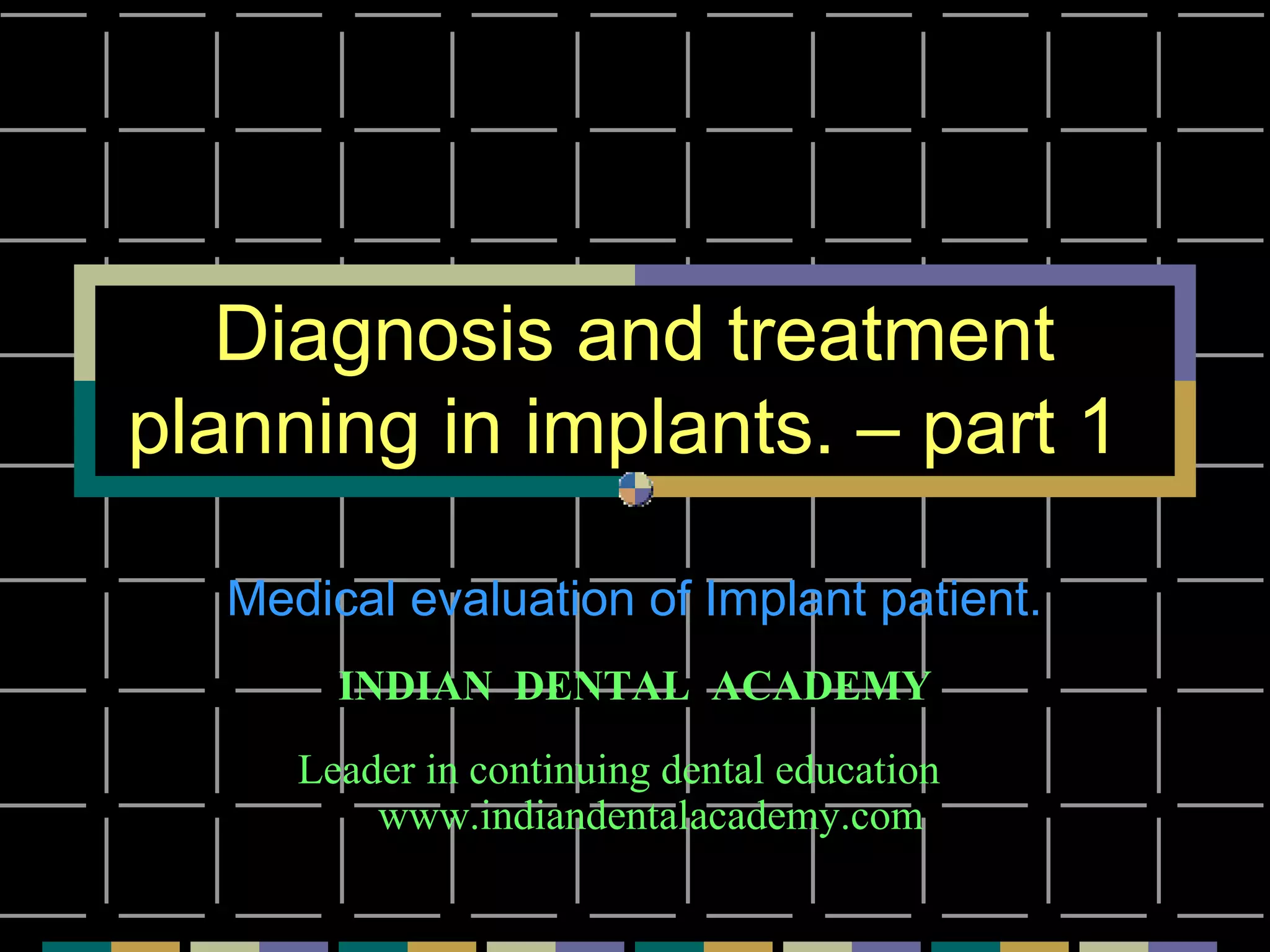 Diagnosis and treatment planning in implants/ cosmetic dentistry ...