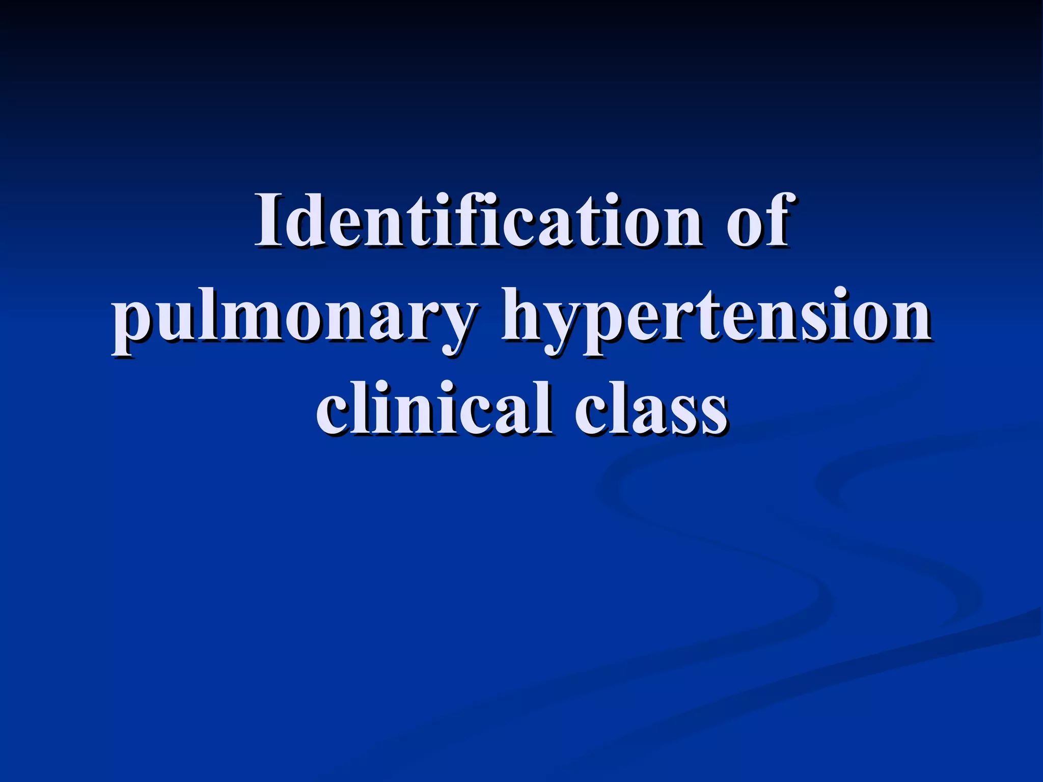 Diagnosis & Classification of Pulmonary Hypertension | PPT | Heart and ...