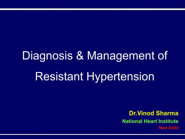 Diagnosis & Management of Resistant Hypertension | PPT | Heart and ...