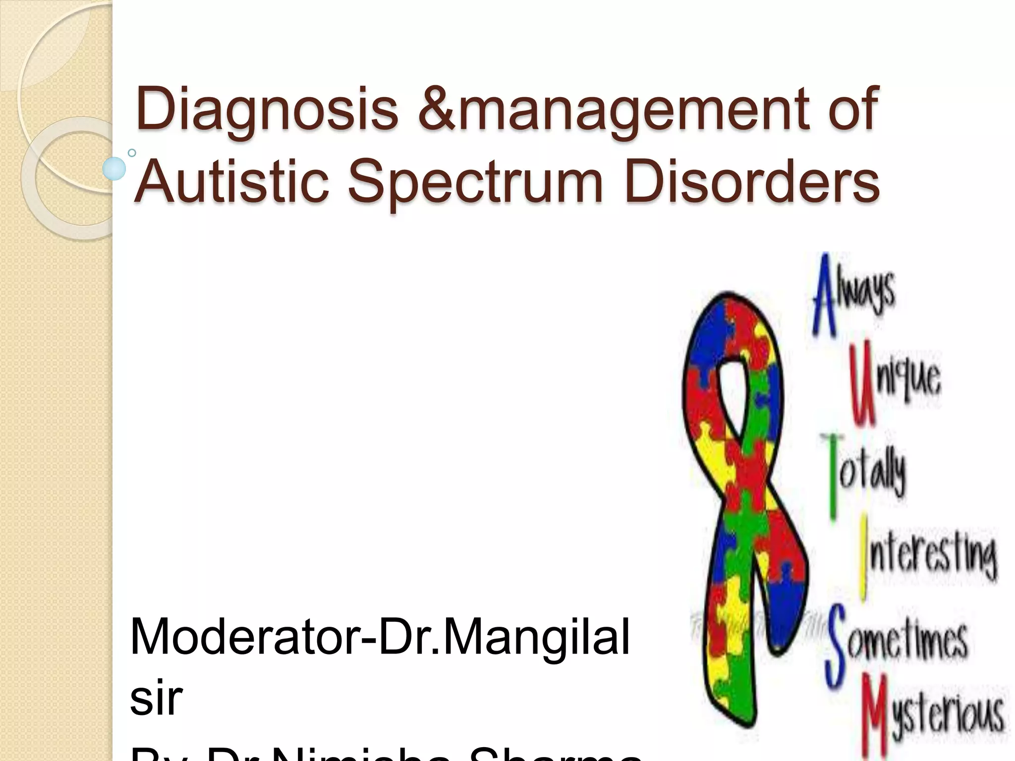 Diagnosis &management of autistic spectrum disorders | PPTX