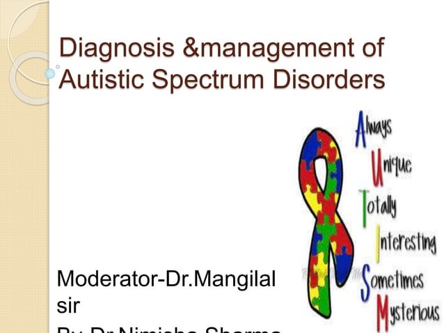 Diagnosis &management of autistic spectrum disorders | PPTX