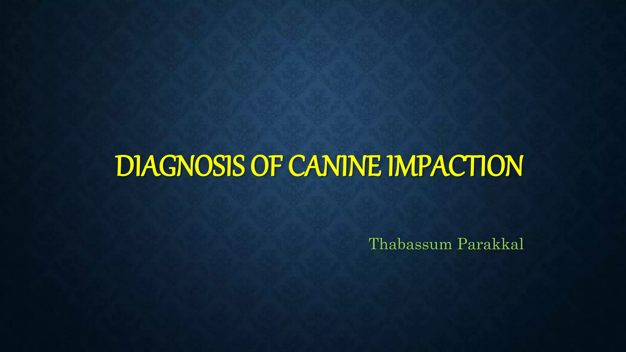 Diagnosis of canine impaction by TABZ.pptx