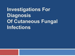 Diagnosis of cutaneous fungal infections | PPT