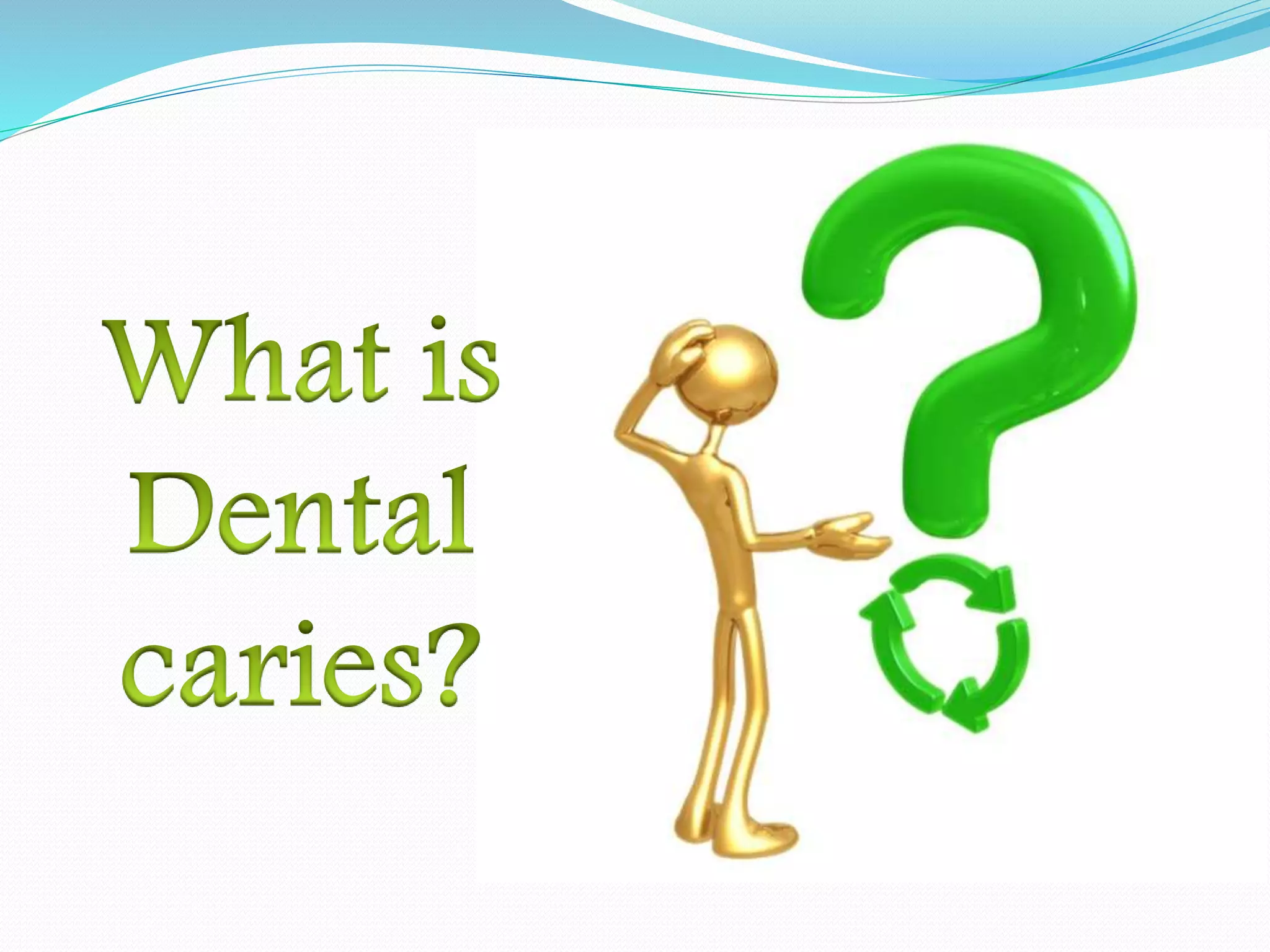 Diagnosis of dental caries