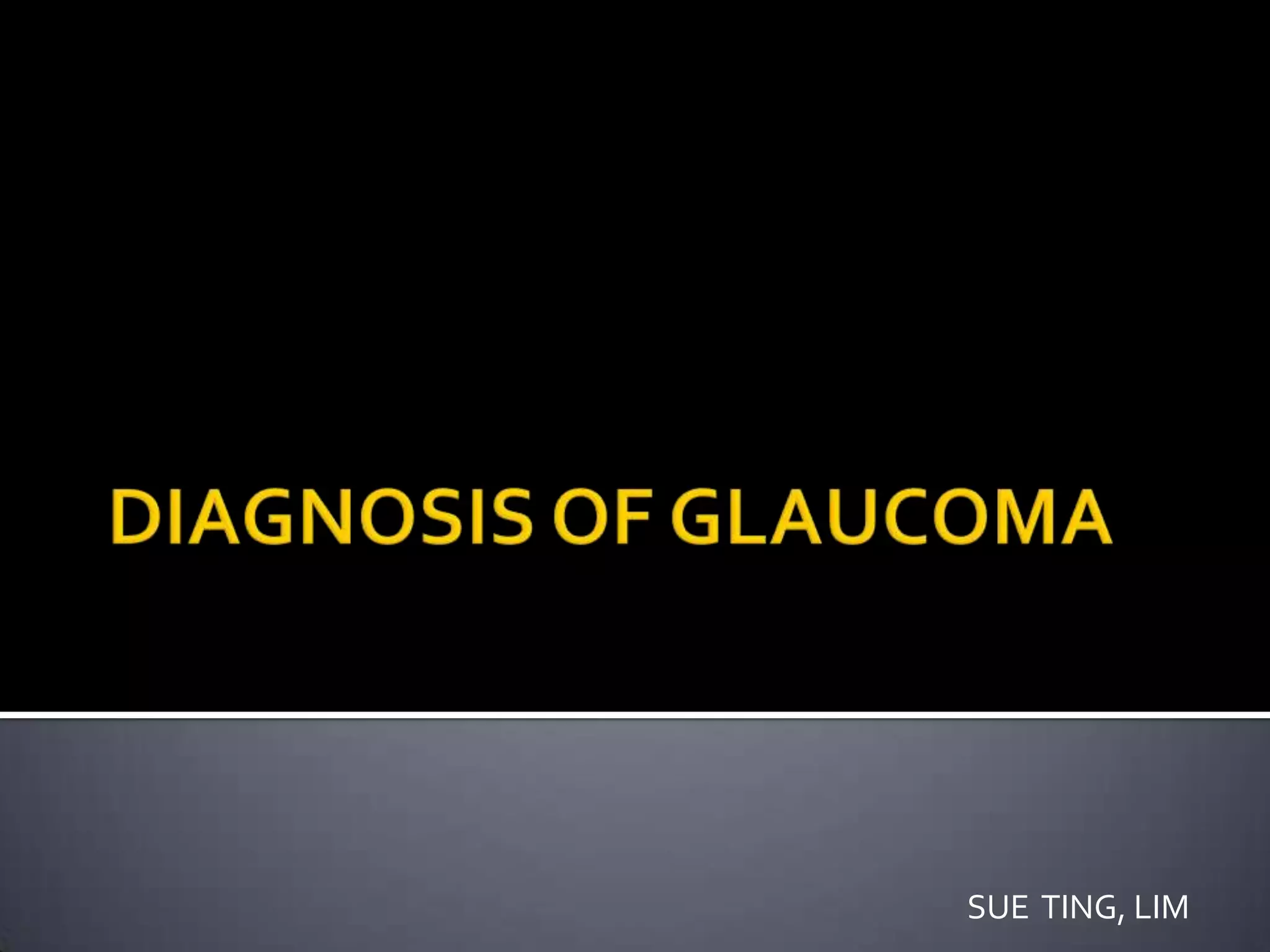 Diagnosis of glaucoma | PPTX