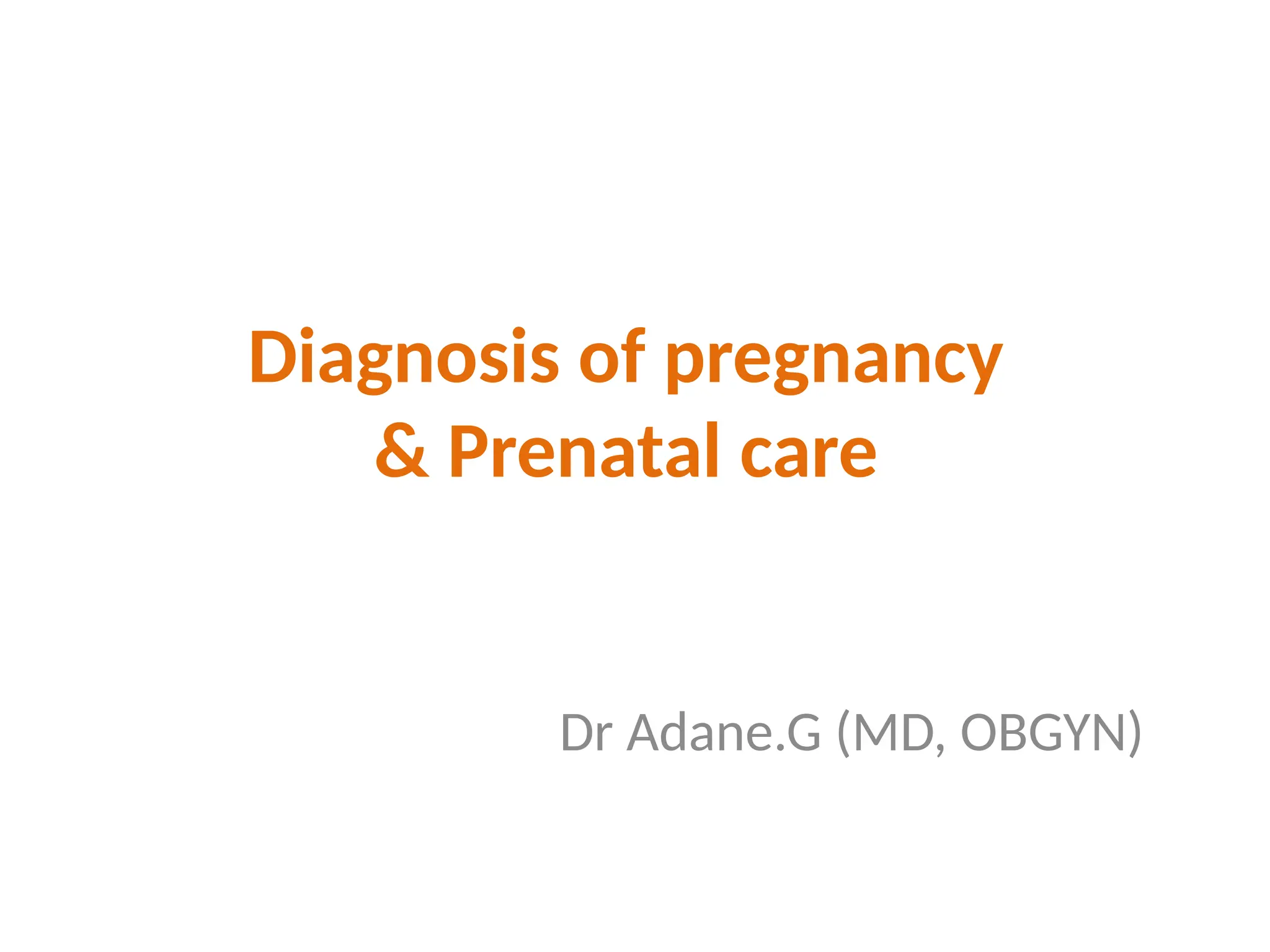 DIAGNOSTIC OF PREGNANCY AND PRENATAL CARE HISTORY_AND_PHYSICAL ...