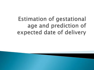 diagnosis of pregnancy gestational age estimation and HG.pptx