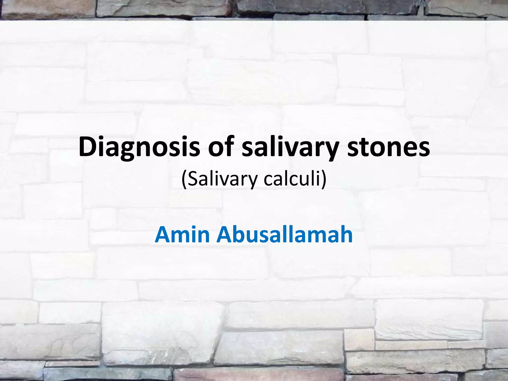 Diagnosis of salivary stones | PPTX