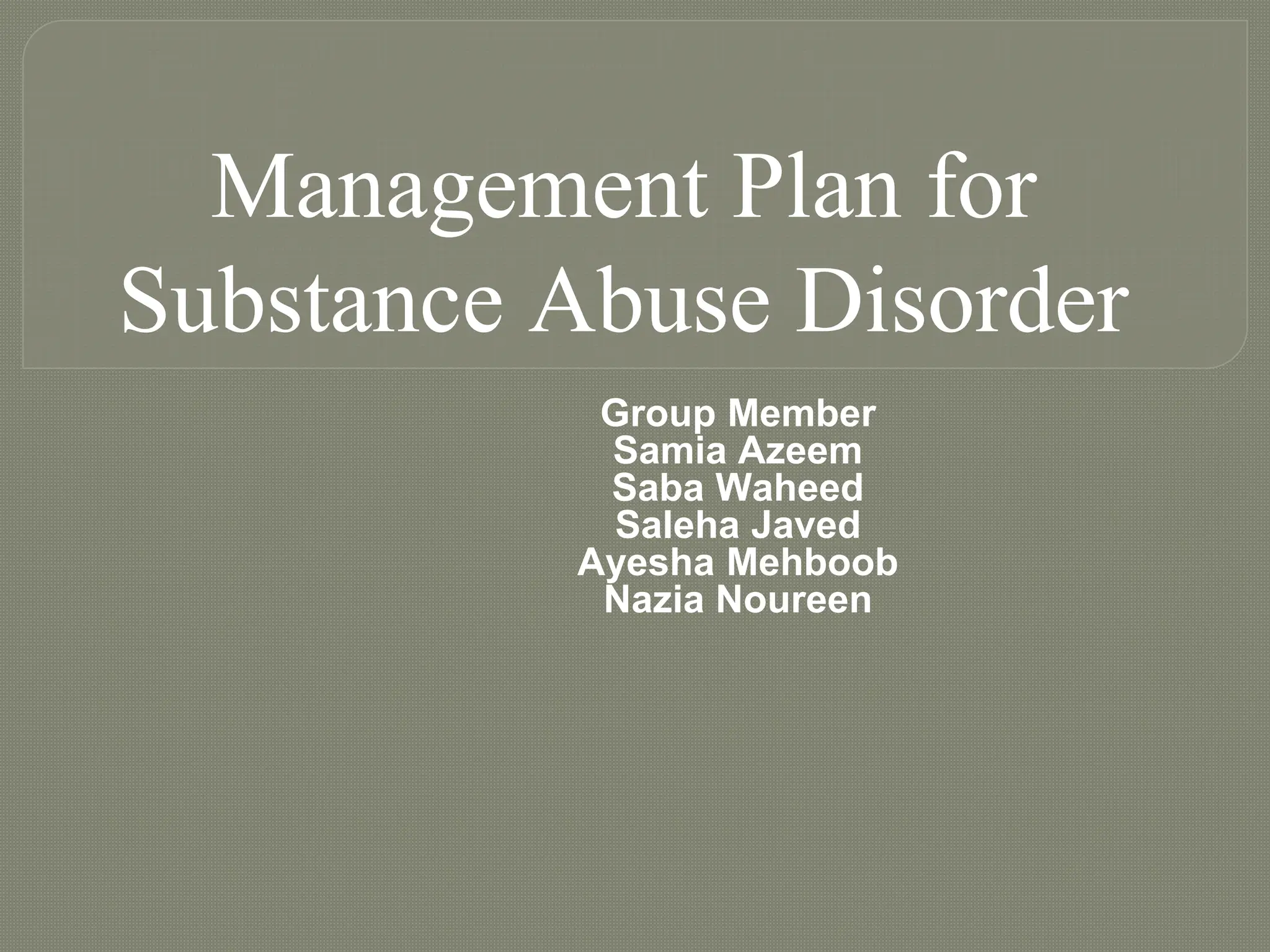 Management Plan for Substance Abuse Disorder | PPTX