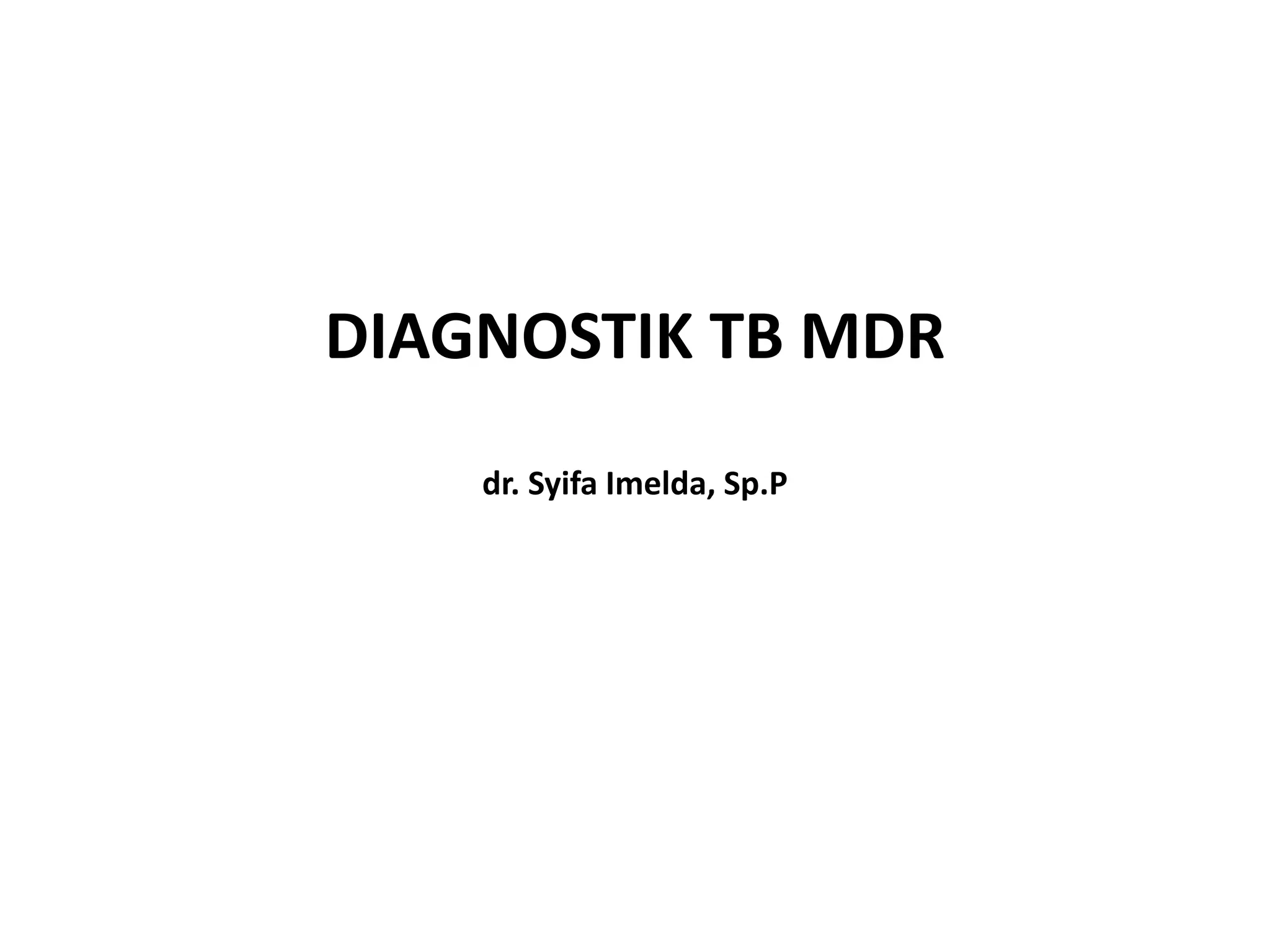 DIAGNOSIS TB MDR.ppt