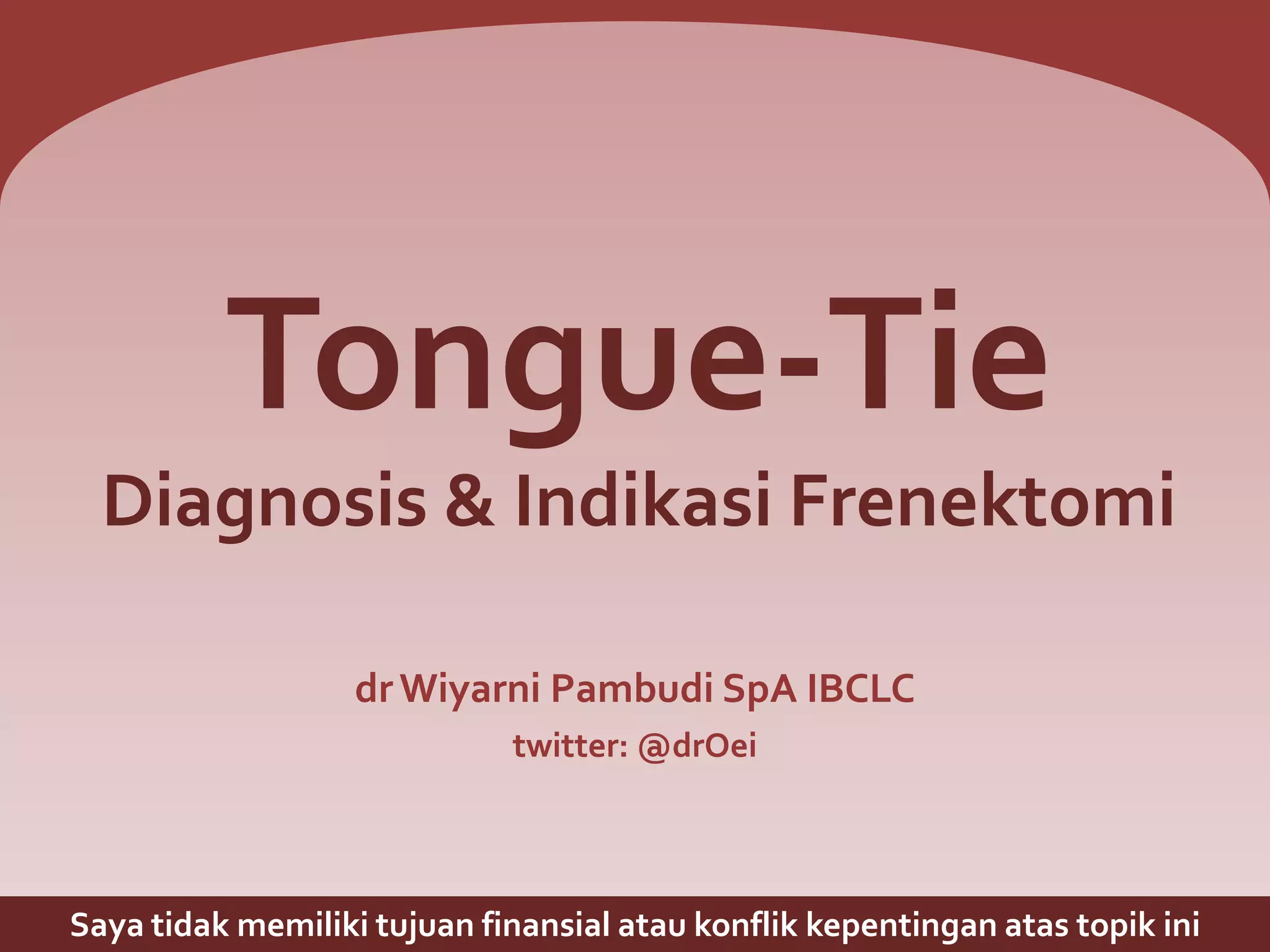 Diagnosis tongue tie & indikasi frenektomi | PPTX