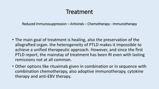 Diagnosis & treatment of ptld dr keniz | PPTX