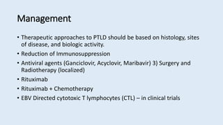 Diagnosis & treatment of ptld dr keniz | PPTX
