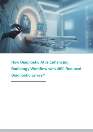 Diagnostic AI Enhancing Radiology Workflow.pdf