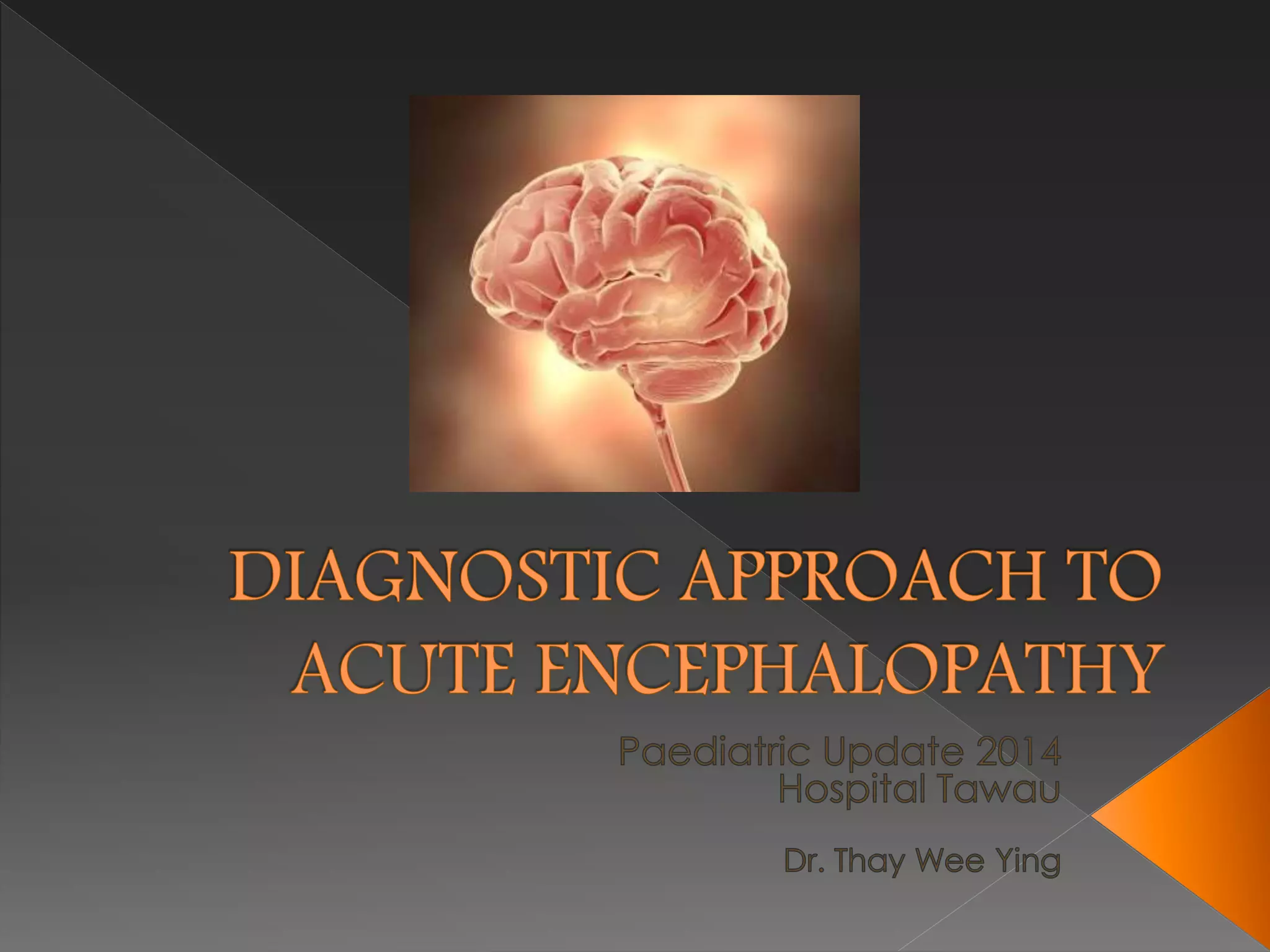Diagnostic approach to acute encephalopathy | PPTX
