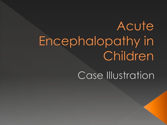 Diagnostic approach to acute encephalopathy | PPT