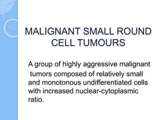 Diagnostic approach to pediatric malignant small round cell | PPTX
