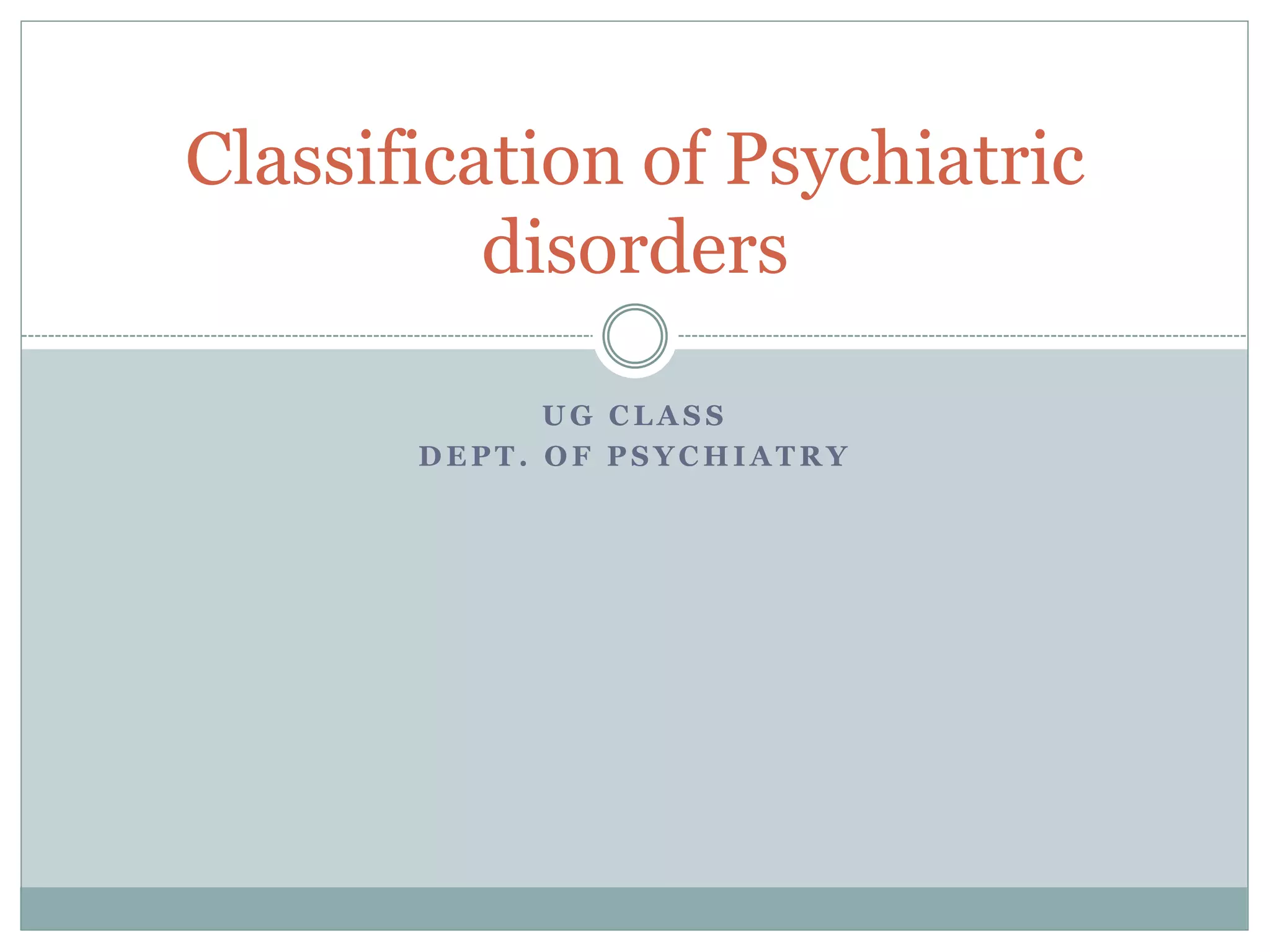 Classification of Psychiatric disorders | PPTX