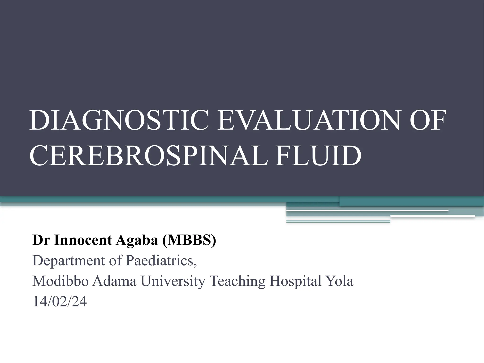 CEREBROSPINAL FLUID EVALUATION IN DISEASESpptx | PPTX
