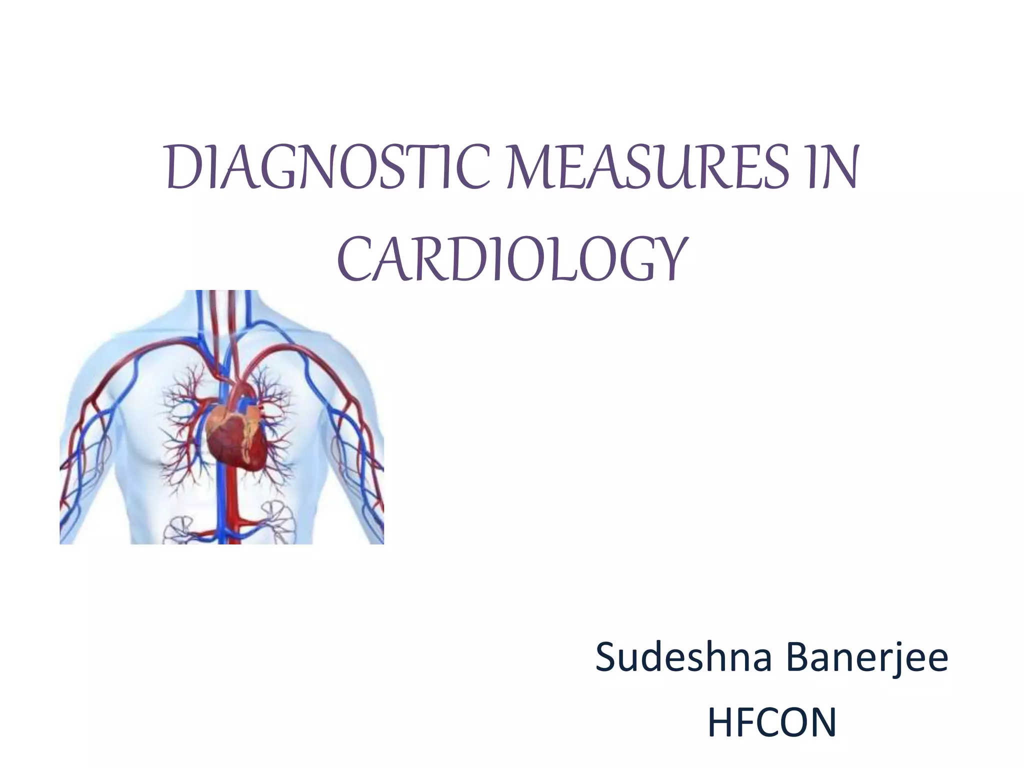 Diagnostic measures in cardiology | PPTX
