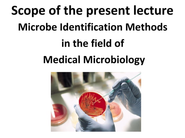 Diagnostic Medical Microbiology - Traditional and Modern approach | PPT