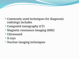 diagnosticradiology - main fields of radiological diagnosis | PPT