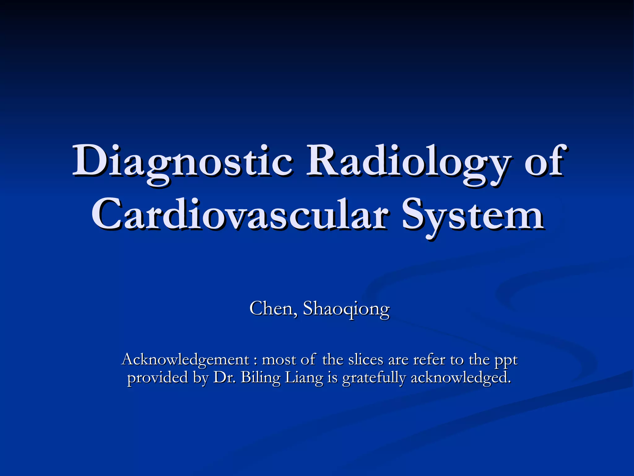 Diagnostic radiology of cardiovascular 2009 | PPT | Heart and ...