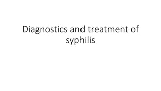 diagnostics and treatment of syphilis222.pptx