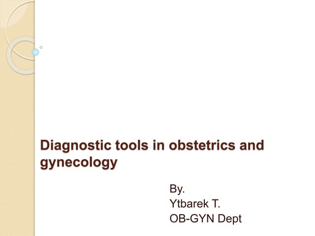Diagnostic tools in OB-GYN.pptx