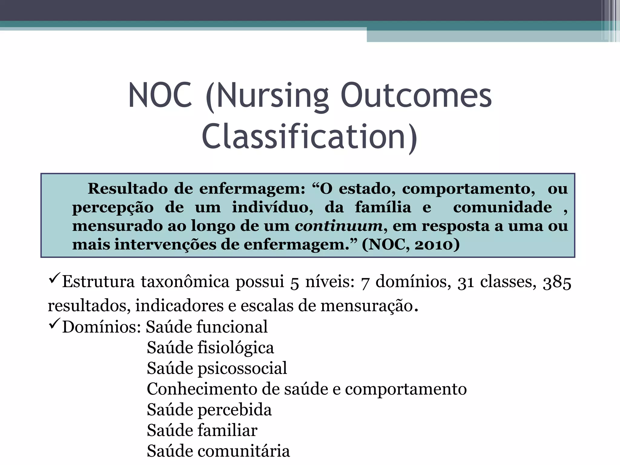 Diagnósticos de Enfermagem: Uso das Taxonomias (NANDA, NIC, NOC e CIPE ...
