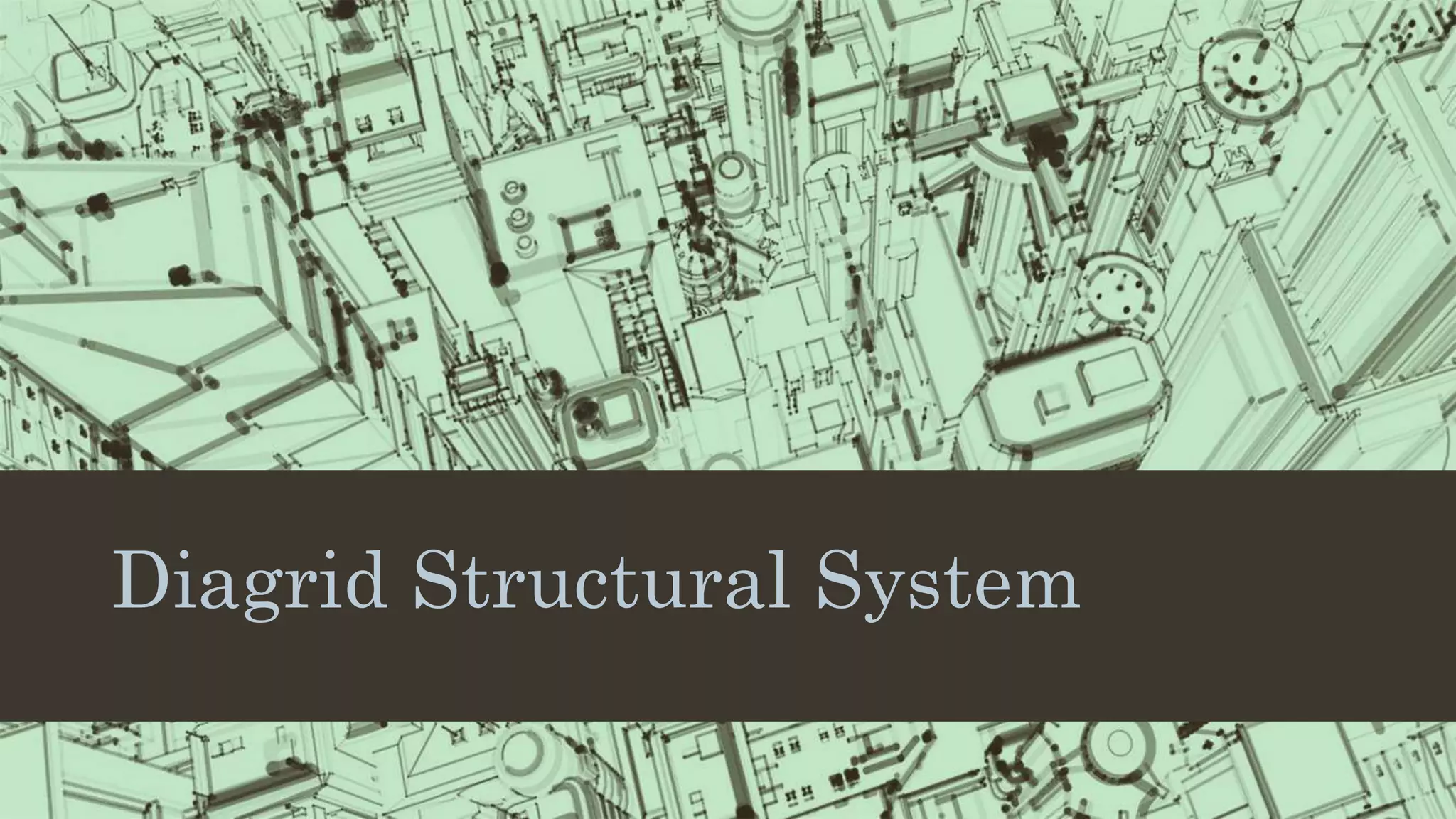 Diagrid structural system | PPTX | Civil Engineering Industry | Industries