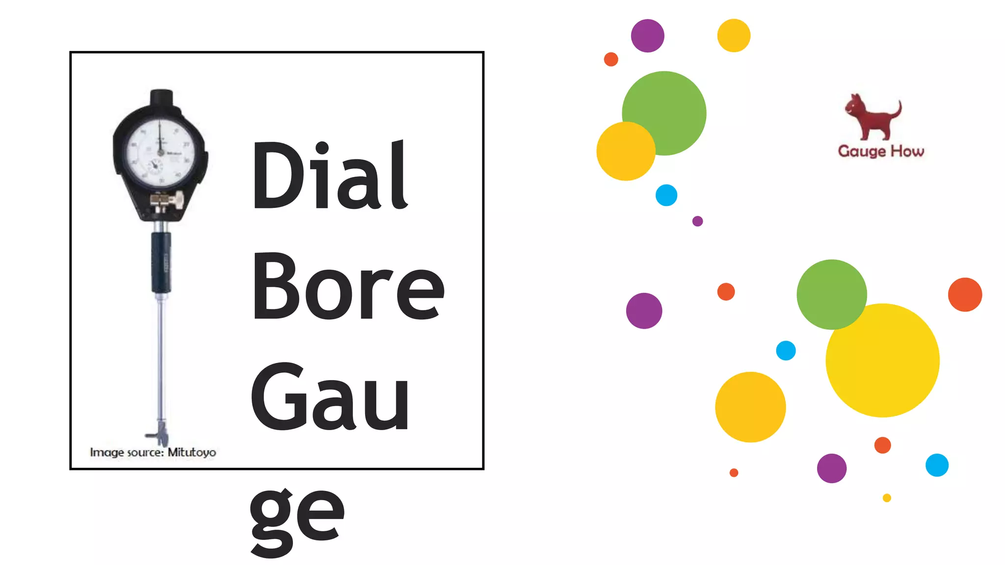 Dial bore gauge: Learn how to measure diameter with dial bore gauge | PPTX