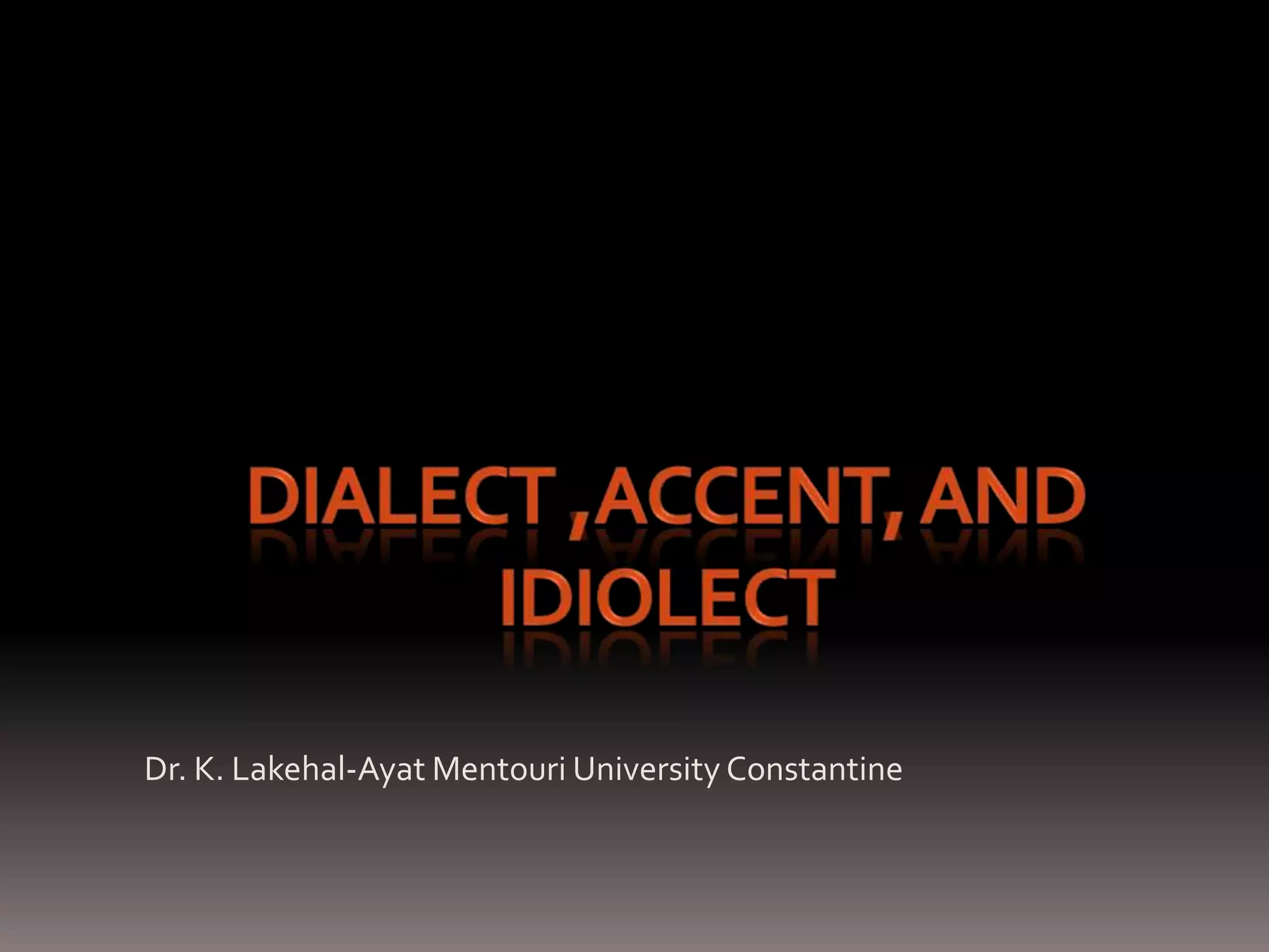 Dialect and accent (idiolect) | PPTX