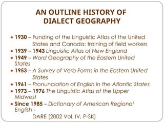 DIALECT GEOGRAPHY: The Outline History.pptx