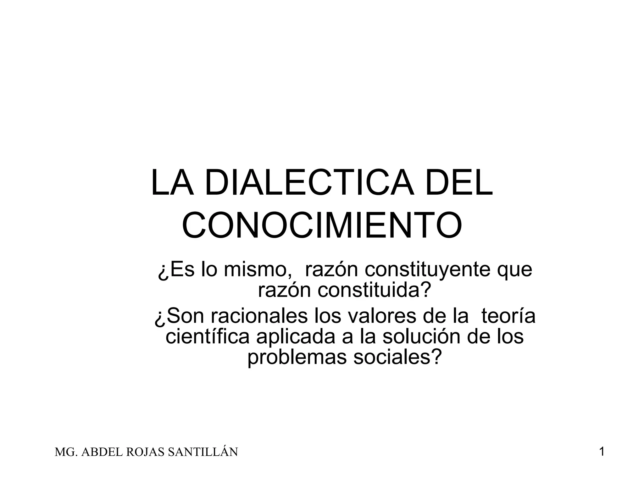 Dialectica del conocimiento | PPT