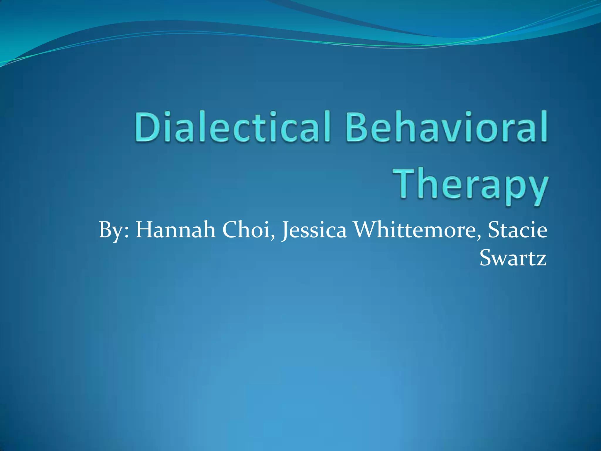 Dialectical Behavioral Therapy | PPTX