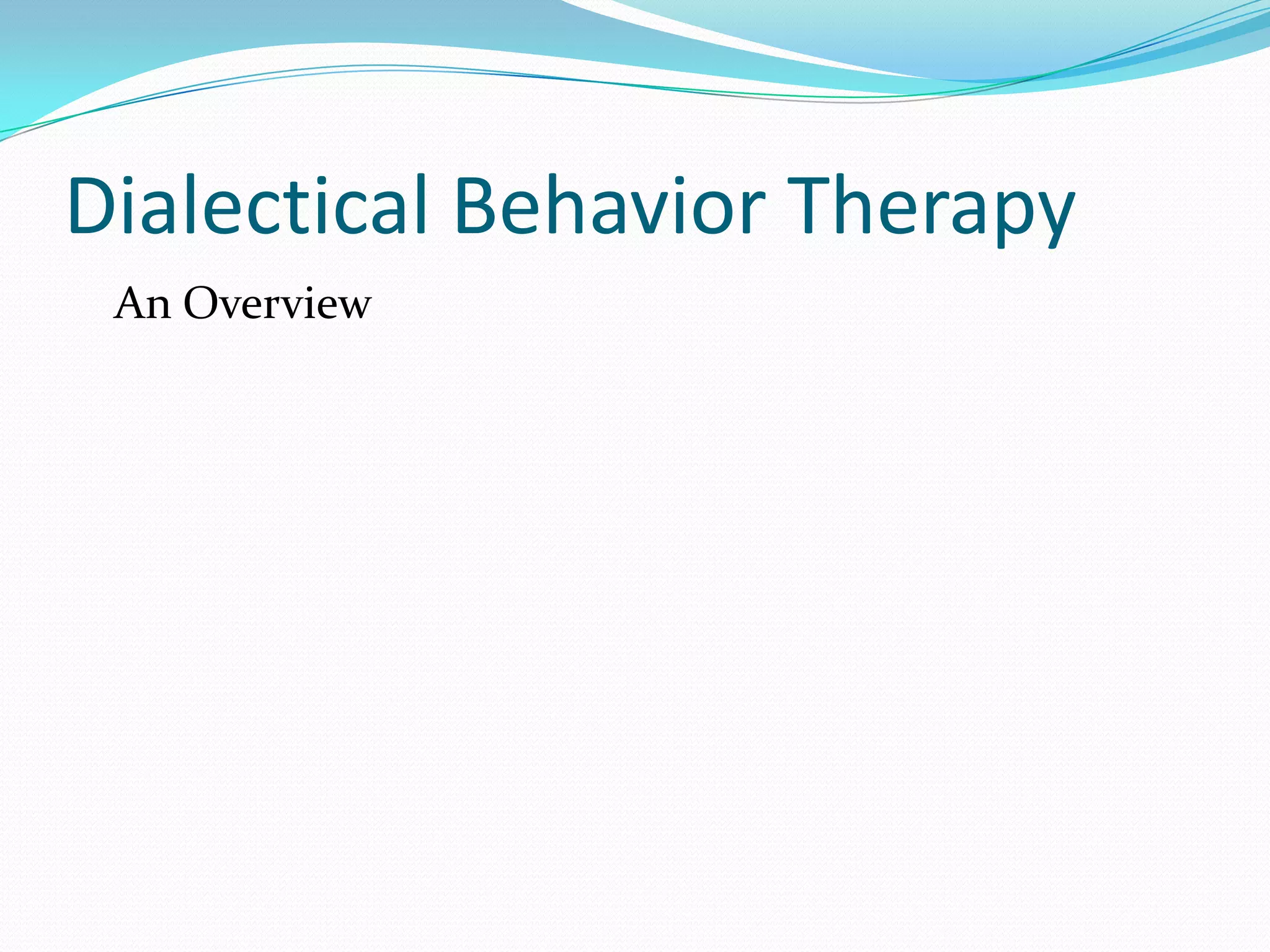 Dialectical behavior therapy (2) | PPTX