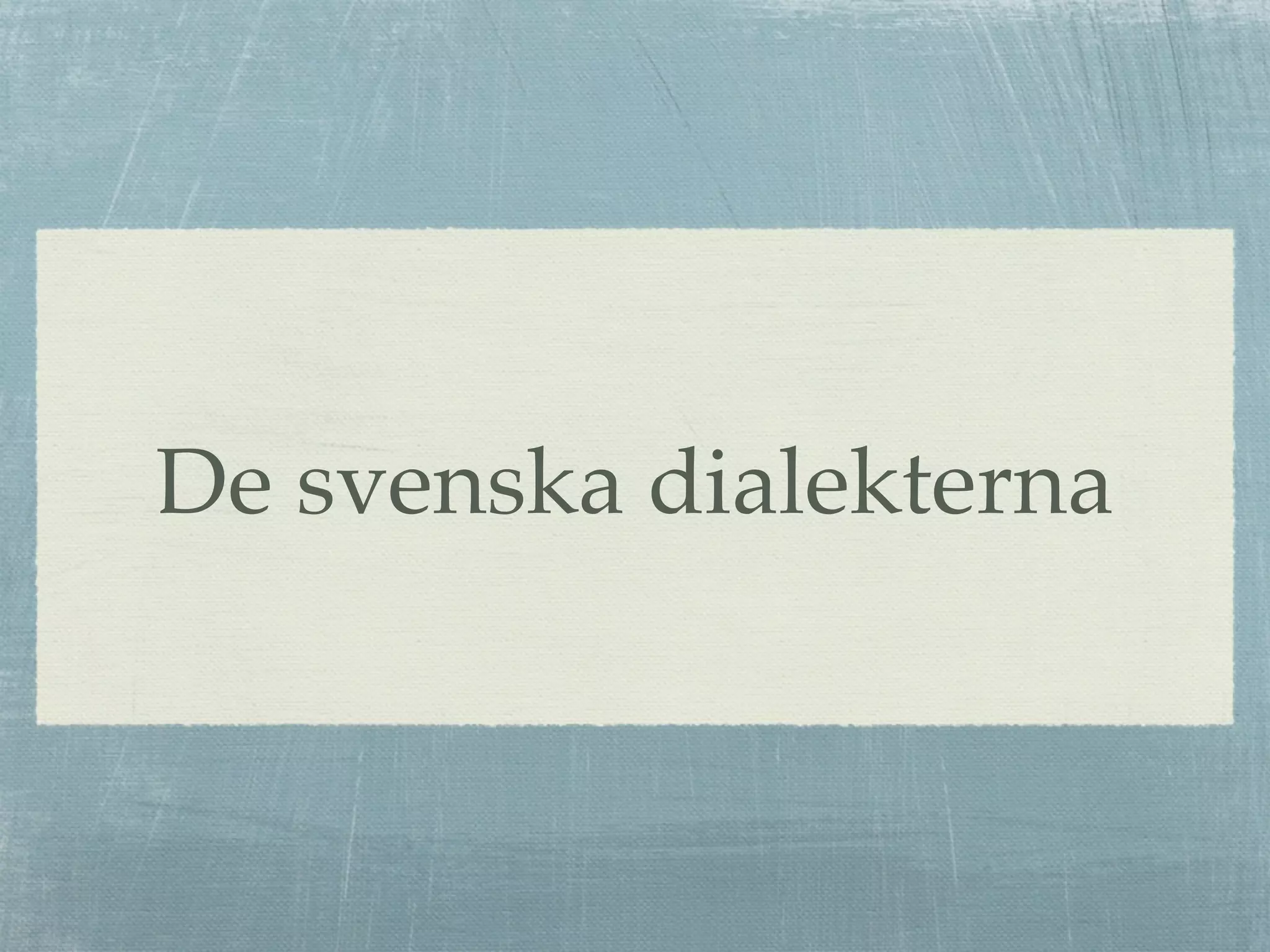 Dialekter i sverige | KEY